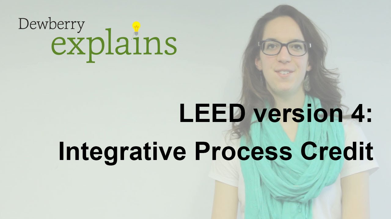 What is the LEED version 4: Integrative Process Credit?
